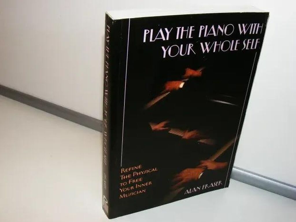 Play piano with your whole self alan frasermek povez 24 cmstanje kao