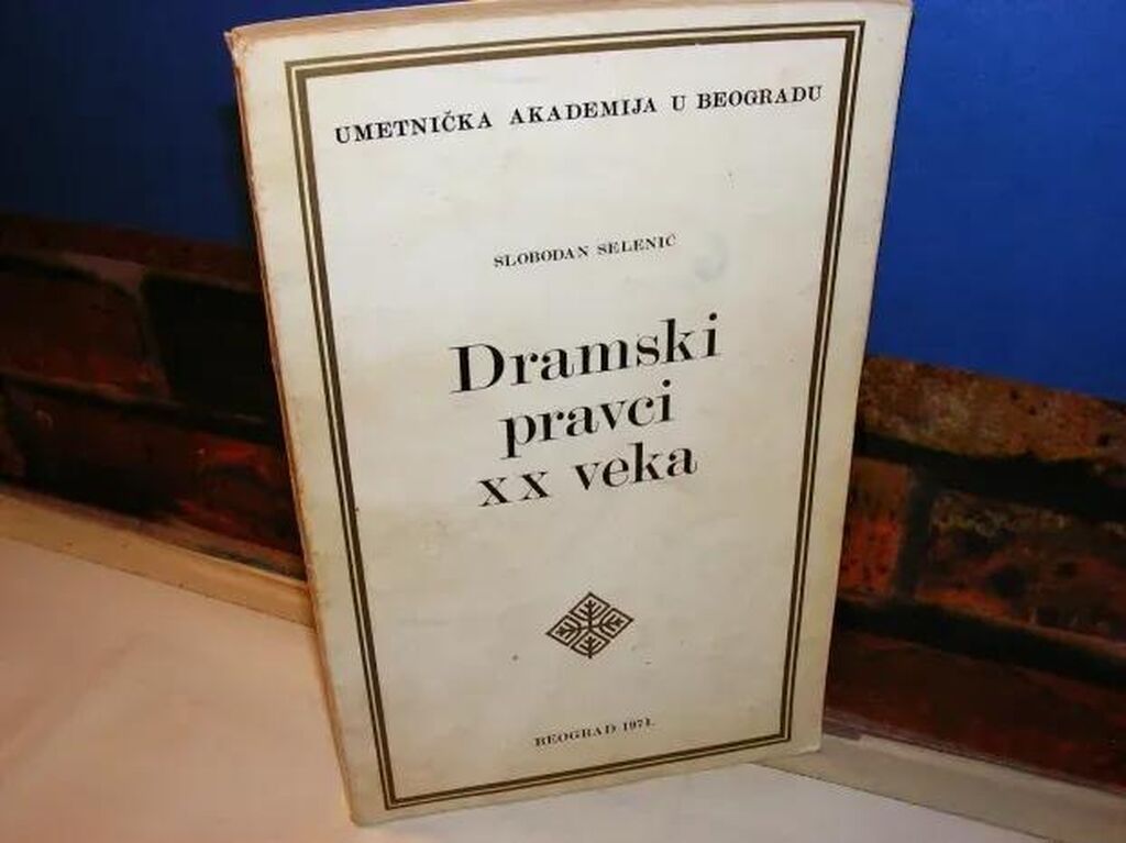 Dramski pravci XX vekaSlobodan SelenićIzdavač: Umetnička akademija