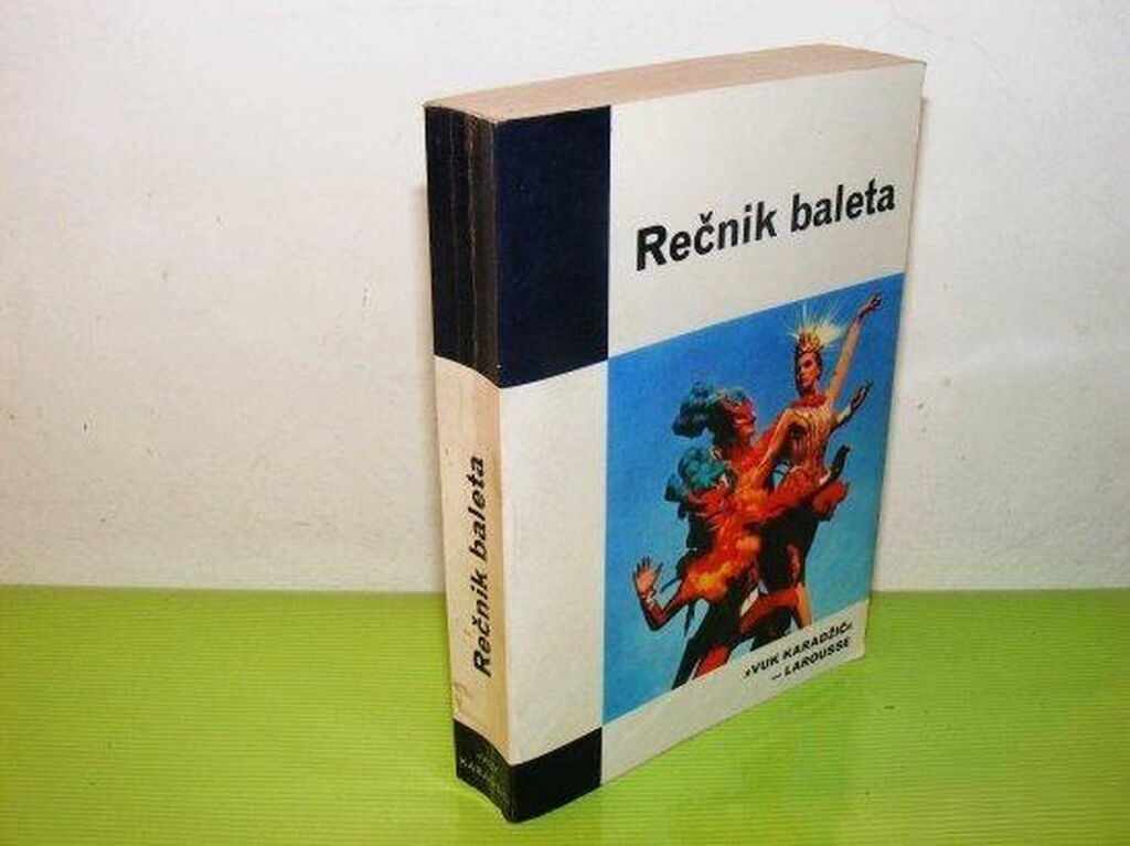 RECNIK BALETA AUTOR- FERDINAN REJNA Vuk Karadžić, Larousse, 1980