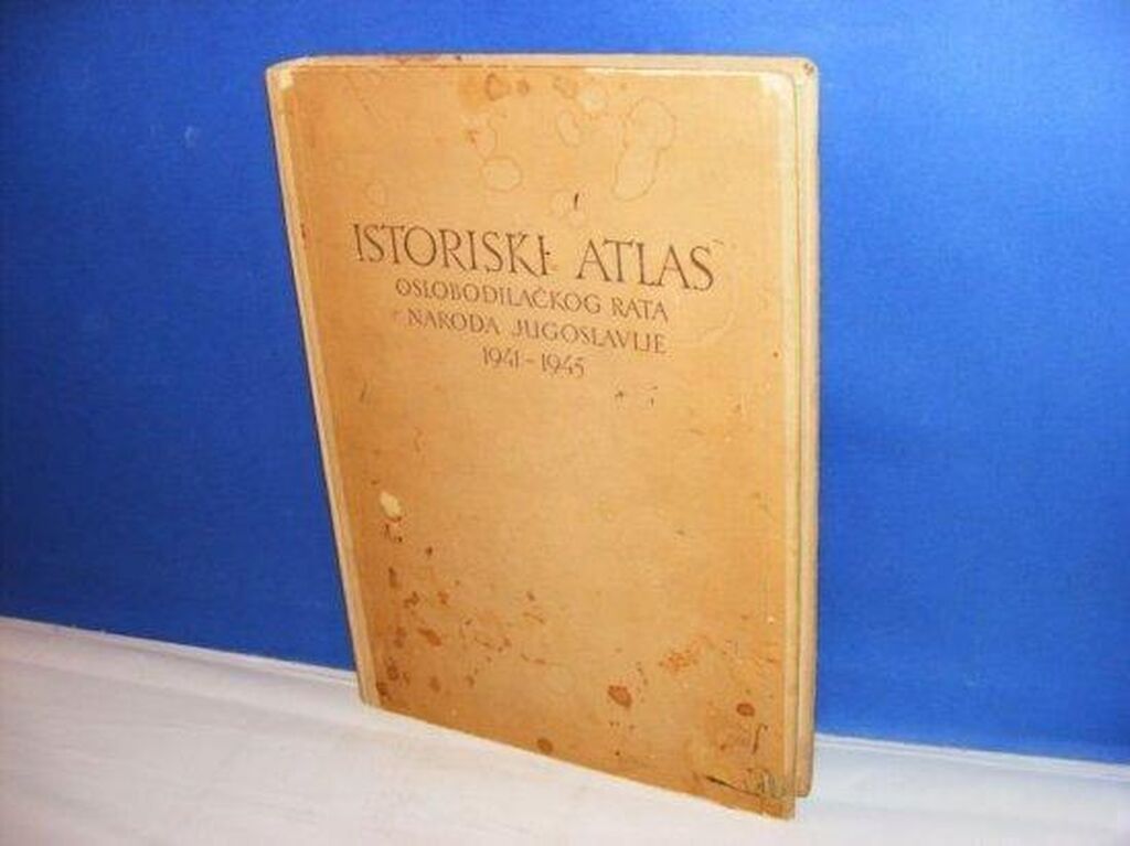 Istorijski atlas oslobodilačkog rata naroda Jugoslavijegrupa autora