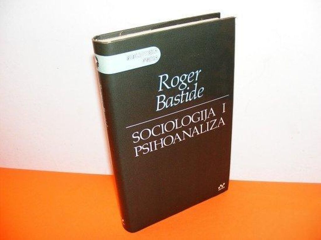 Sociologija i psihoanaliza Roger Bastide Izdavač: Naprijed, Zagreb