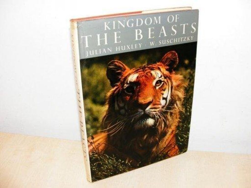Kingdom Of The Beasts, JULIAN HUXLEY Hardcover Publisher: READERS