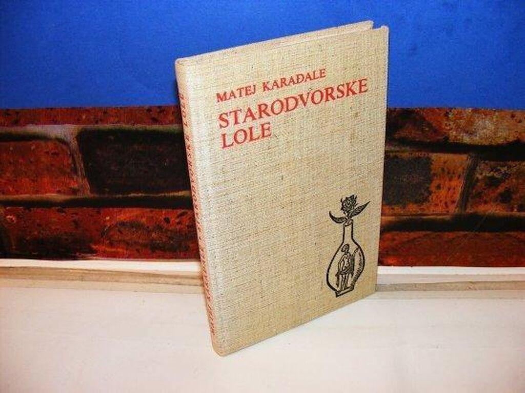 Starodvorske lole matej karađale 1977 nolit tvrd povez