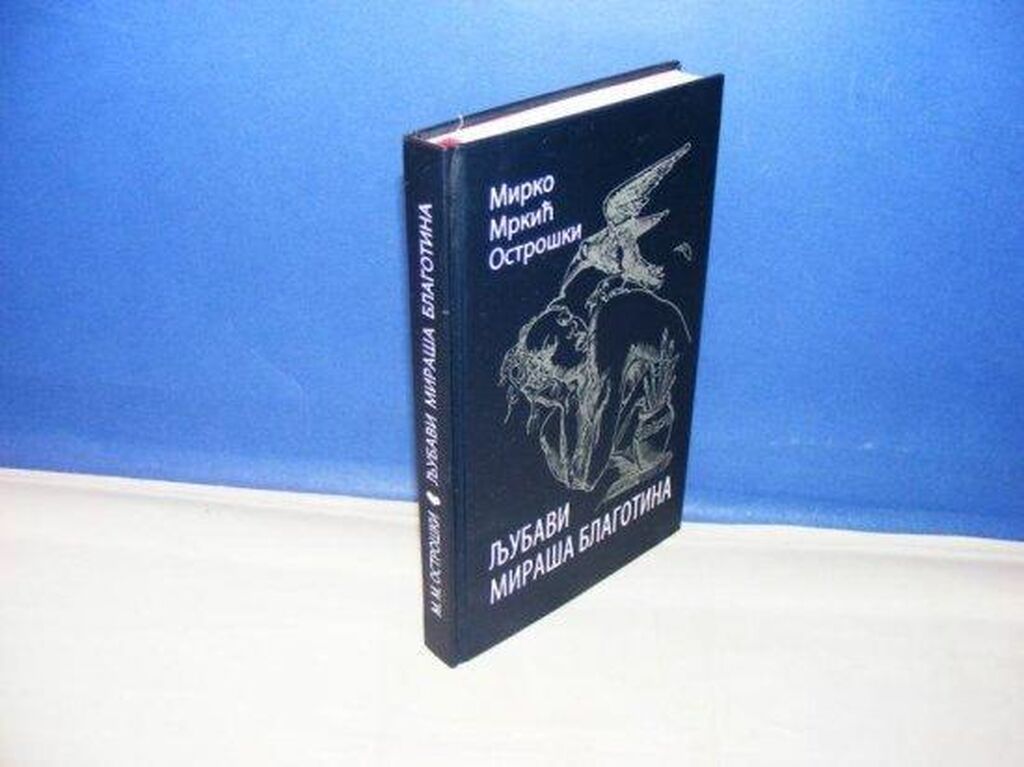 Ljubavi Miraša Blagotina Mirko Mrkić Ostroškina predlistu ispisana
