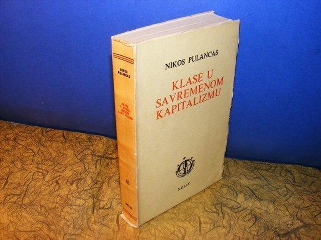 KLASE U SAVREMENOM KAPITALIZMU Nikos Pulancas Izdavač Nolit Beograd