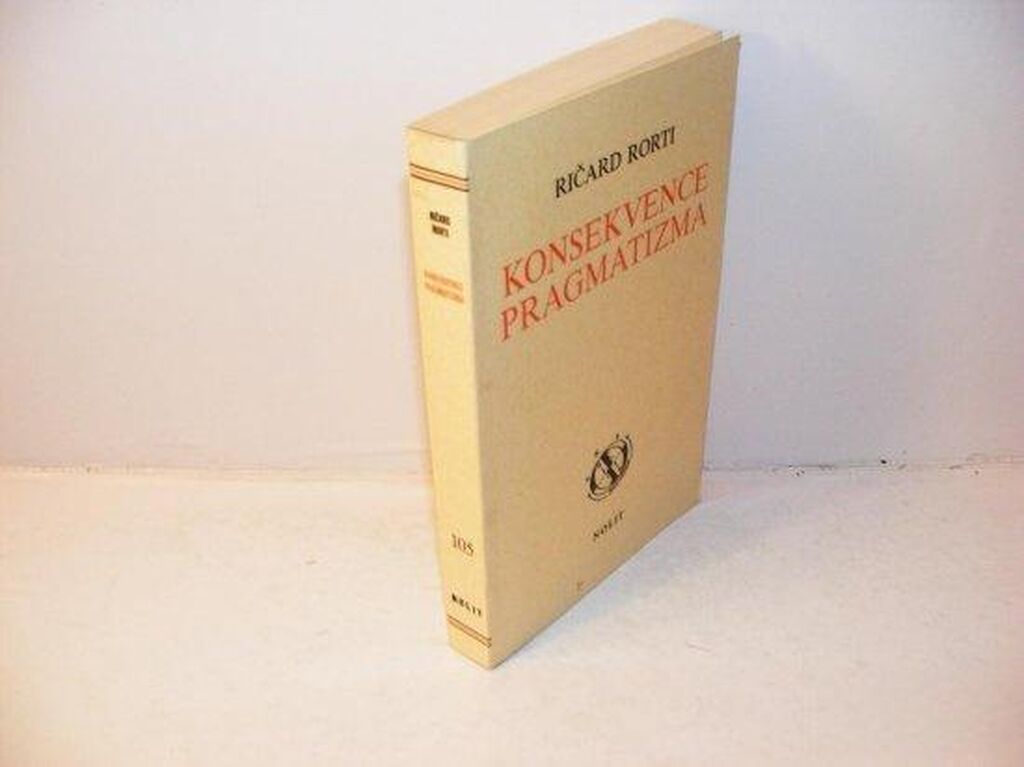 Konsekvence pragmatizma ričard rorti1992 nolitstanje vrlo dobrobez