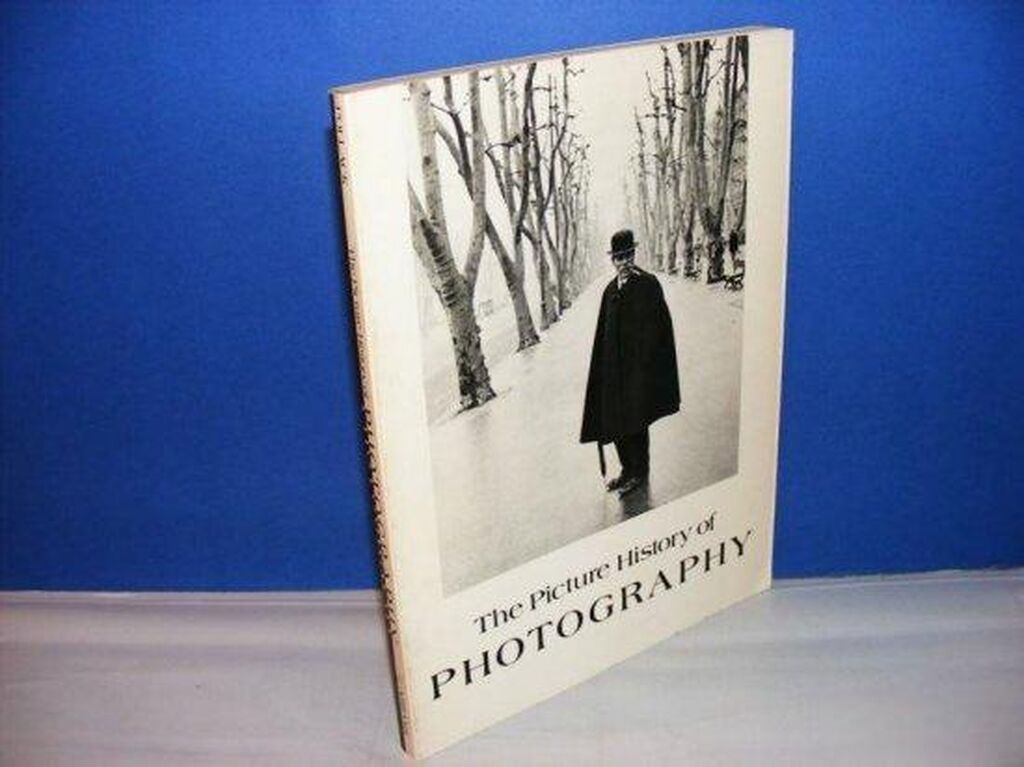 The Picture History of Photography from the Earliest Beginnings to the