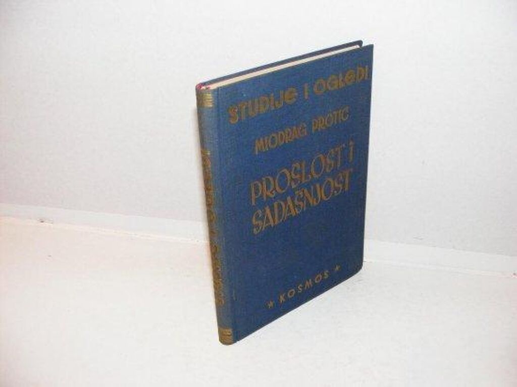 Prošlost i sadašnjost miodrag protić 1960 kosmos tvrd povez 20 cm 216