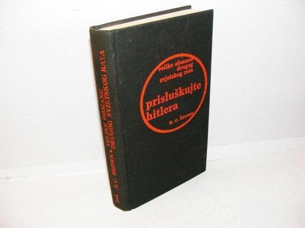 Prisluškujte hitlera velike obmane II sv. rata A. C. BrowVELIKE OBMANE