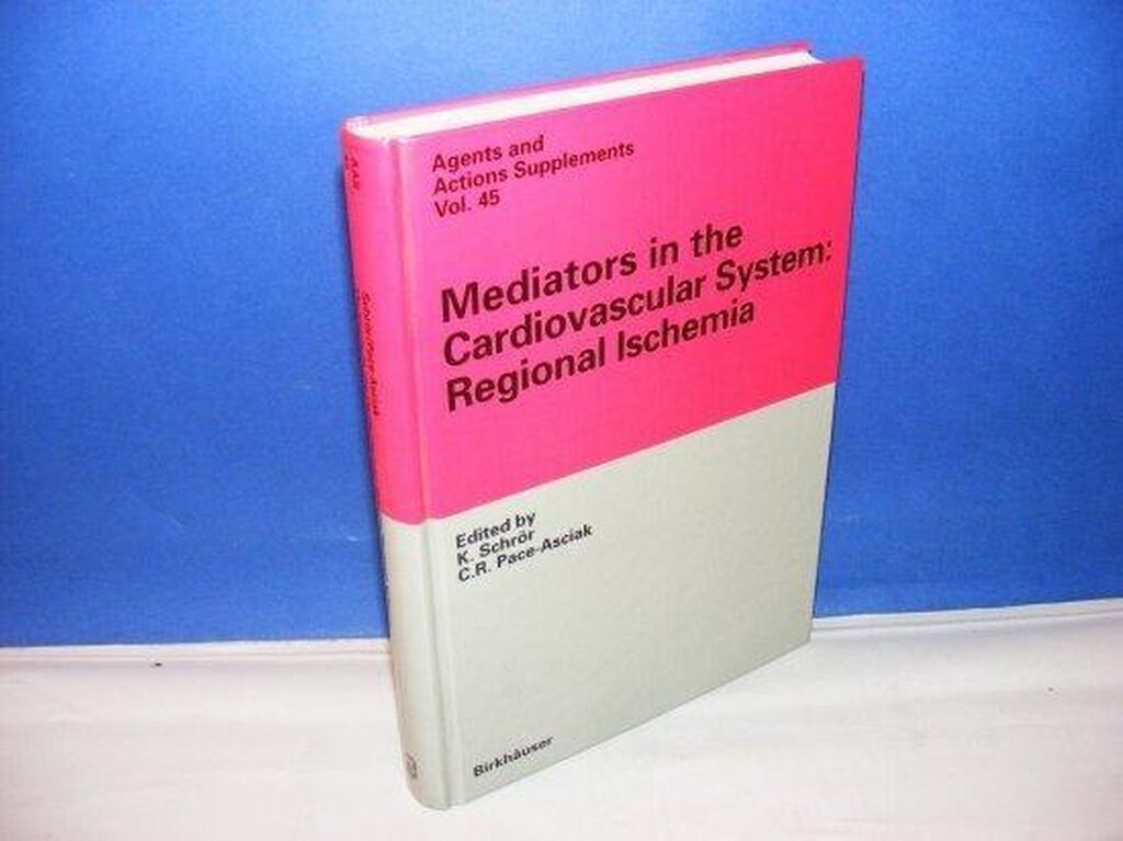 Mediators in the Cardiovascular System: Regional Ischemia Editors