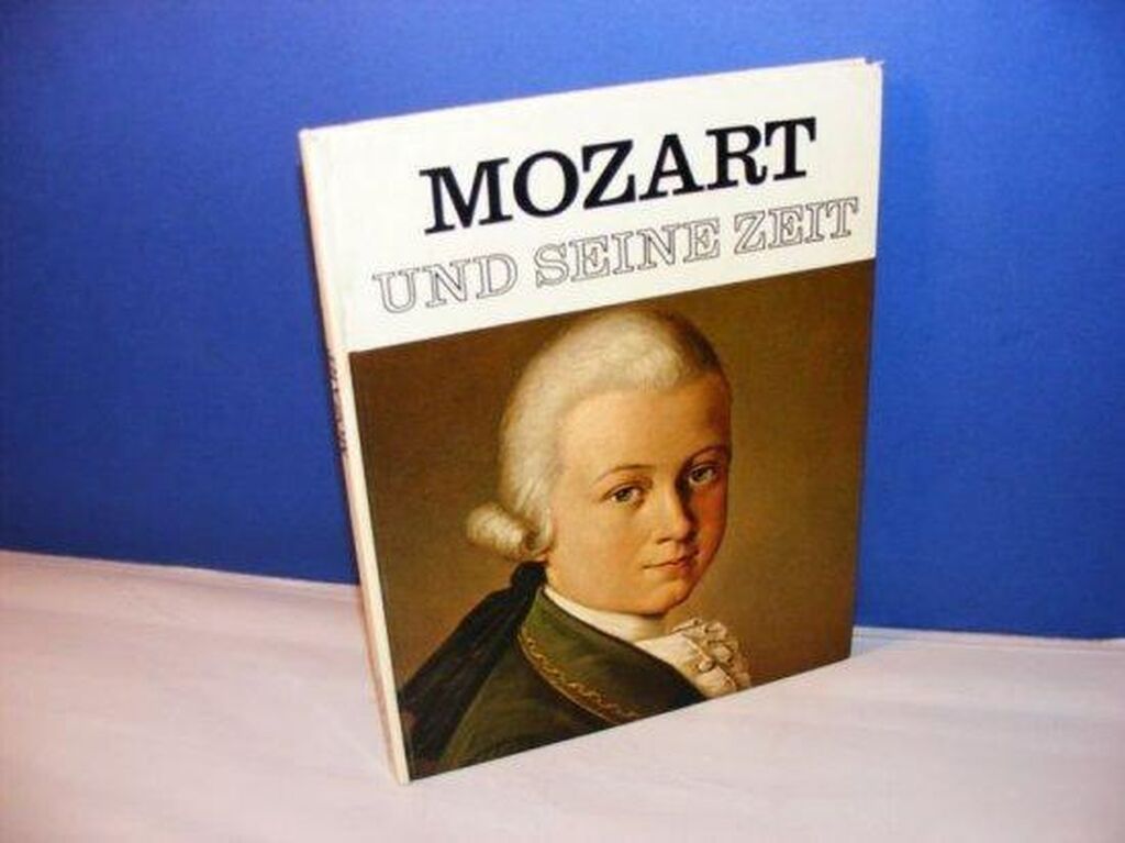 Mozart und seine Zeit, Gebundene Ausgabe Verlag: EMIL VOLLMER VERLAG