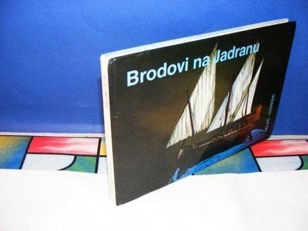 Brodovi na Jadranu - A. Veljić, S. Govedić Ilustrovana fotografijama u