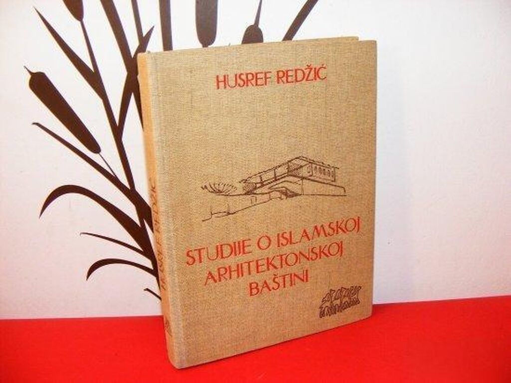 Studije o islamskoj arhitektonskoj baštini Husref Redžić Veselin