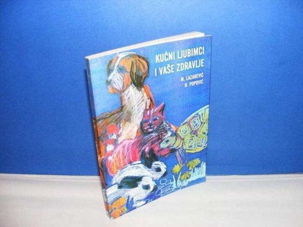 Miodrag Lazarević - Kućni ljubimci i vaše zdravlje Beograd, 2000