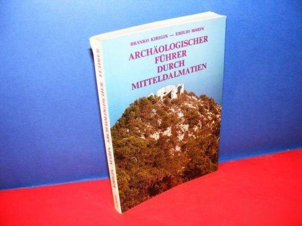 Archaologischer fuhrer durch mitteldalmatien branko kirigin-emilio
