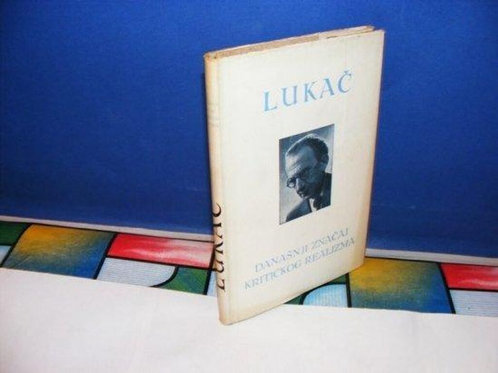 LUKAČ DANAŠNJI ZNAČAJ KRITIČKOG REALIZMA kultura 1959tvrd povez stanje