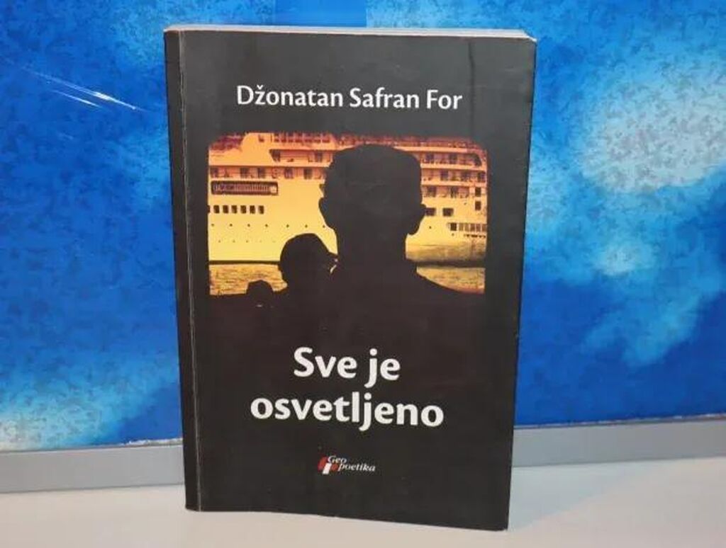 Sve je osvetljeno džonatan safran for2011 geopoetikaispisana posveta