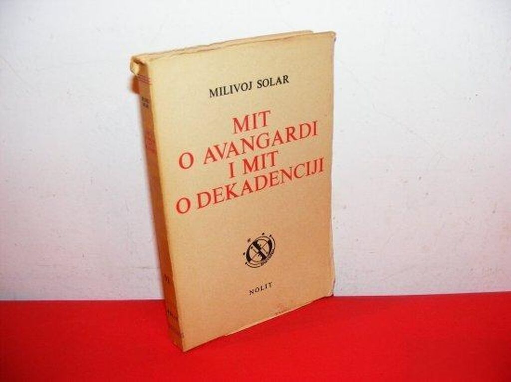 MIT O AVANGARDI I MIT O DEKADENCIJI Autor: Milivoj Solar Izdavač