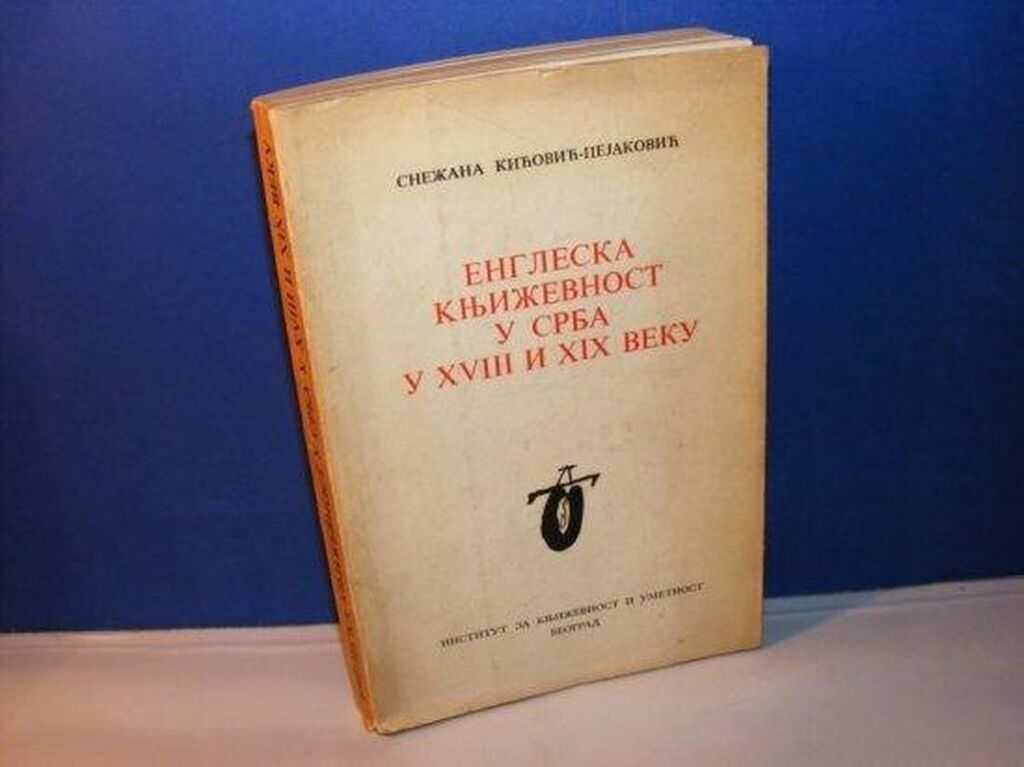 ENGLESKA KNJIŽEVNOST U SRBA U XVIII I XIX VEKU SNEŽANA KIĆOVIĆ