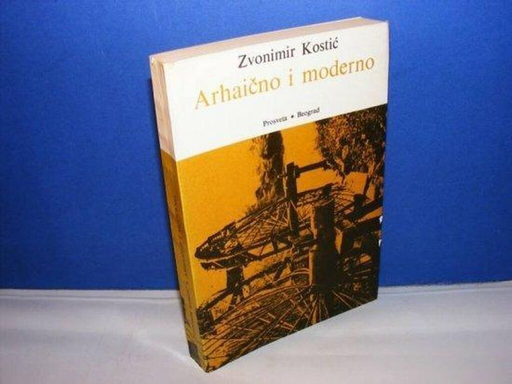 ARHAIČNO I MODERNO Zvonimir Kostić Prosveta Beograd 1983 eseji o