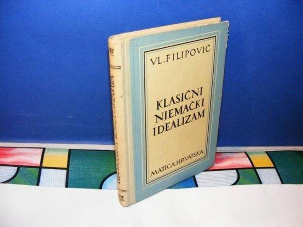 KLASIČNI NEMAČKI IDEALIZAM Vladimir FilipovićI ODABRANI TEKSTOVI