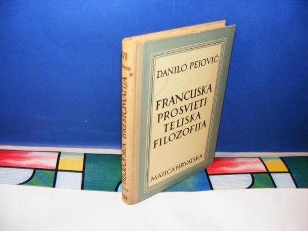 FRANCUSKA PROSVETITELJSKA FILOZOFIJA Danilo Pejovićmatica hrvatska