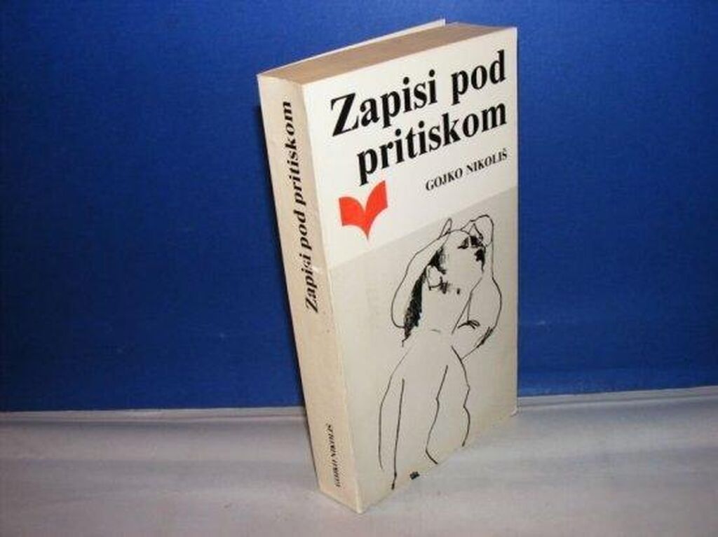 ZAPISI POD PRITISKOM Gojko Nikoliš knjizevne novine 1988 beograd mek
