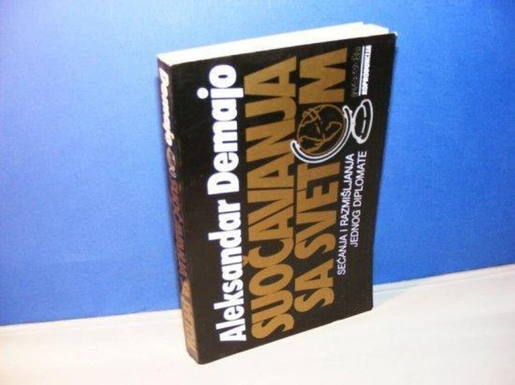 SUOČAVANJA SA SVETOM Aleksandar Demajo sećanja i razmišljanja jednog
