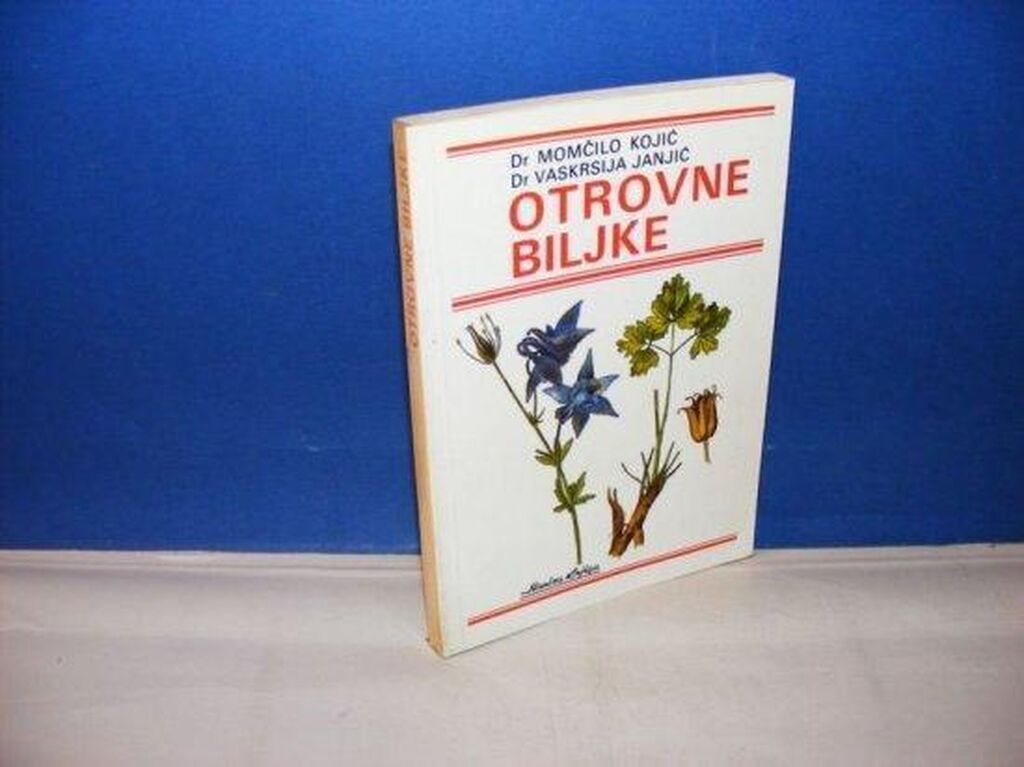 OTROVNE BILJKE dr. Momčilo Kojić i dr. Vaskrsija Janjićnaučna knjiga