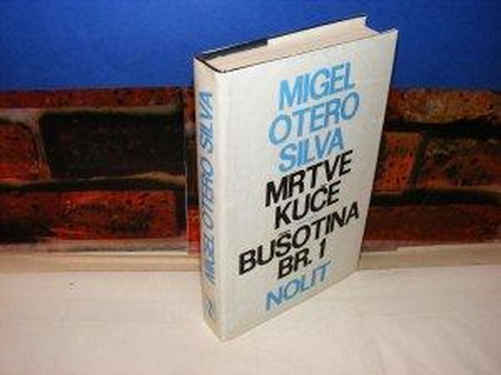 Mrtve kuće, bušotina br. 1 migel otero silva 1987 nolit beograd stanje