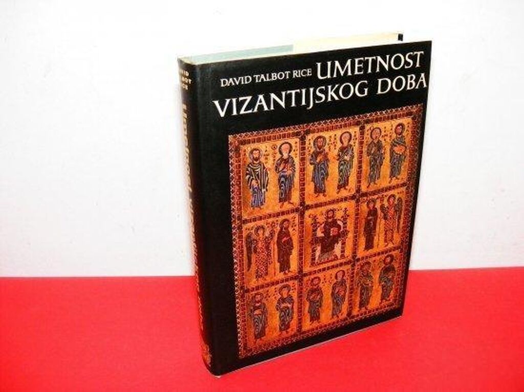 UMETNOST VIZANTIJSKOG DOBA David Talbot RiceIzdavač : Jugoslavija -