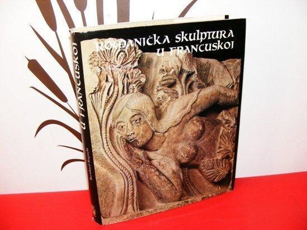 Romanička skulptura u Francuskoj Bernhard RuprehtRomanička skulptura u