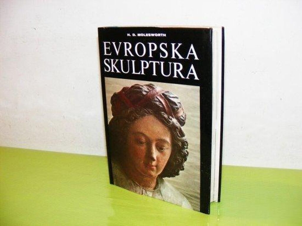 EVROPSKA SKULPTURA - H. D. Molesworth Jugoslavija, Beograd, 1967 288