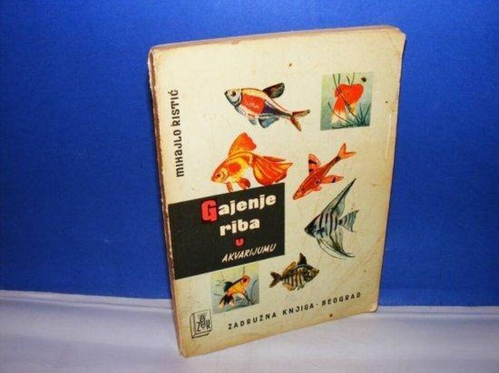 GAJENJE RIBA U AKVARIJUMU Mihajlo Ristić zadružna knjiga beograd 1967