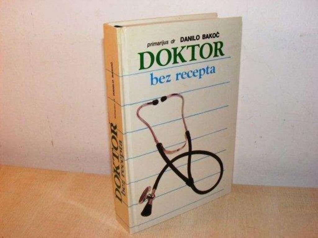 Doktor bez receptaprimarijus dr Danilo BakočIzdavač Stručna knjiga