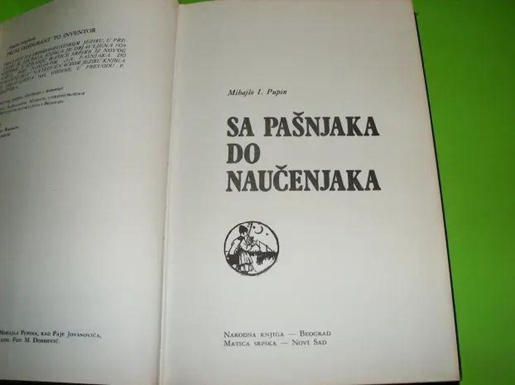 Naslov: Sa pašnjaka do naučenjakaAutor: Mihajlo I. PupinIzdavač