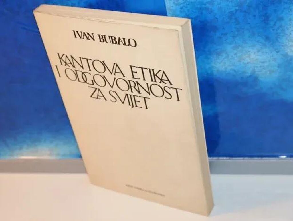 Kantova etika i odgovornost za svijet - Ivan BubaloZagreb : Kršćanska
