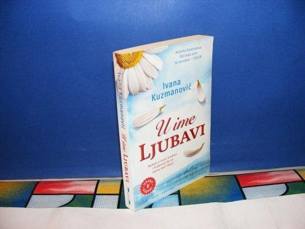 U ime ljubavi ivana kuzmanović laguna 2012 mek povez stanje kao nova