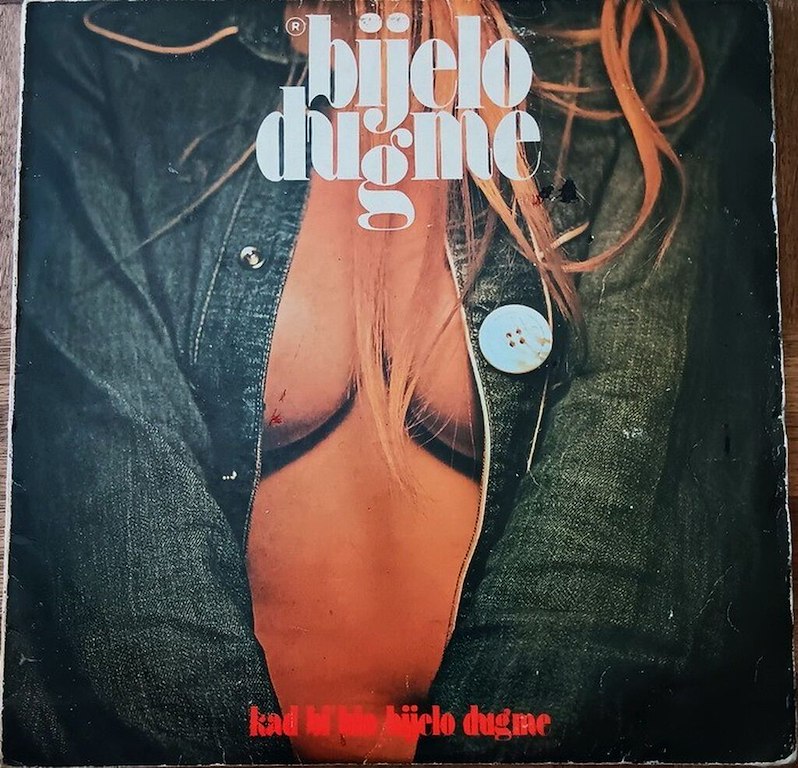 Bijelo Dugme-Kad bih bio Bijelo Dugme LP (1975) Jugoton stanje ploce