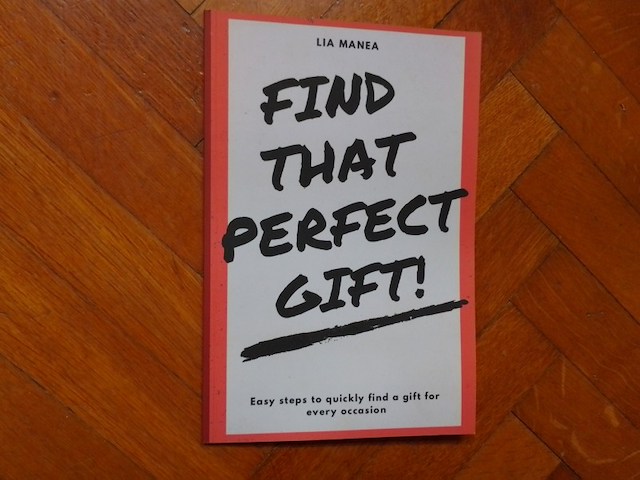 Find that PERFECT GIFT!, Lia Manea