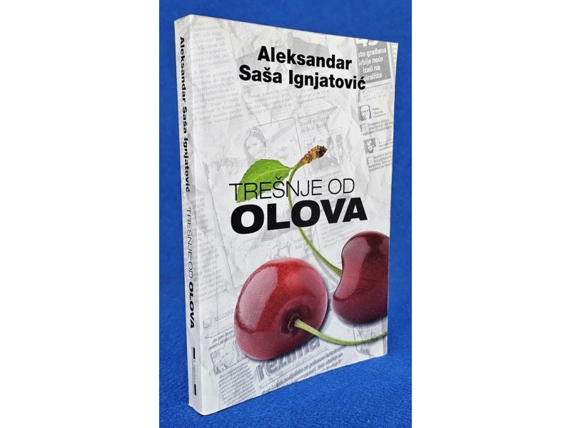 Trešnje od olova - Aleksandar Saša Ignjatović
