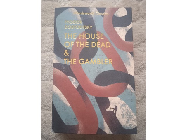 The House of the Dead &; The Gambler - F. M. Dostoevsky