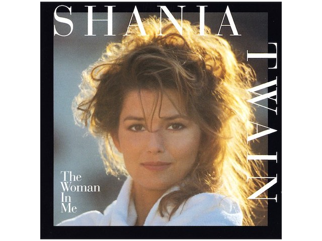 Shania Twain - The Woman In Me