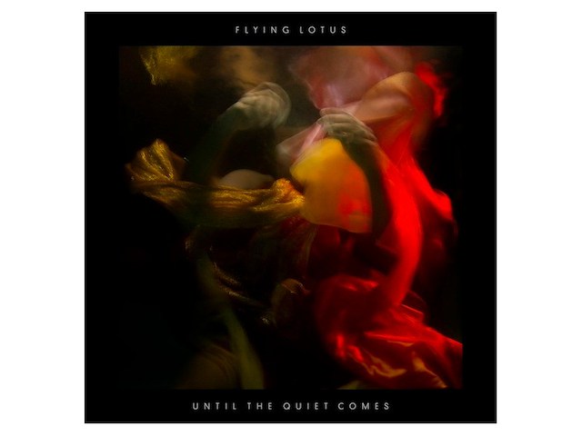 Flying Lotus - Until the Quiet Comes