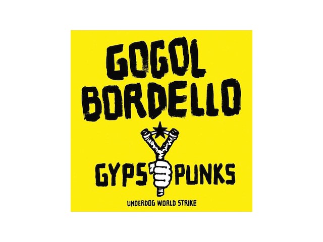 Gogol Bordello - Gypsy Punks Underdog