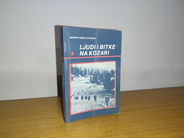 Branko Babič Slovenac - Ljudi i bitke Kozare