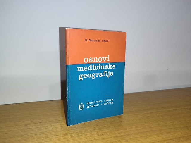 Dr Aleksandar Radić - Osnovi medicinske geografije