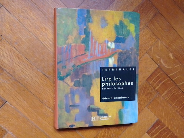 LIRE LES PHILOSOPHES, Gérard Chomienne