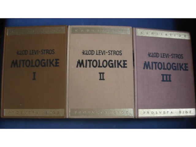 MITOLOGIKE I - III - Klod Levi-Stros