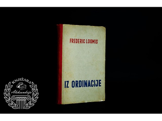 IZ ORDINACIJE - Frederic Loomis